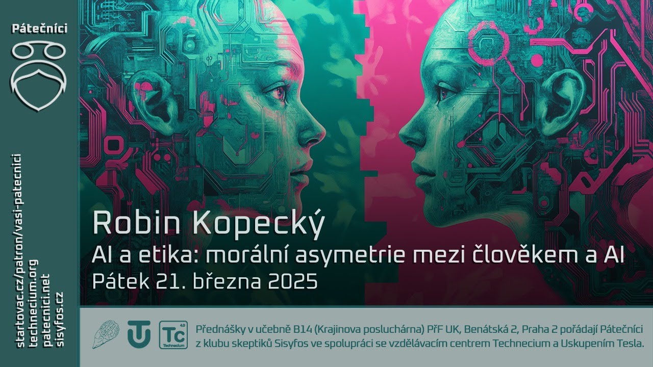 Robin Kopecký: AI a etika – morální asymetrie mezi člověkem a AI (21. března 2025 – Živě ...