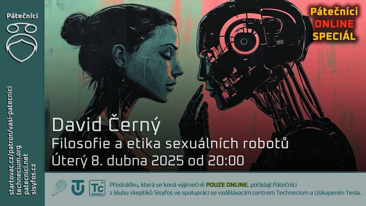 David Černý: Filosofie a etika sexuálních robotů – Pátečníci
